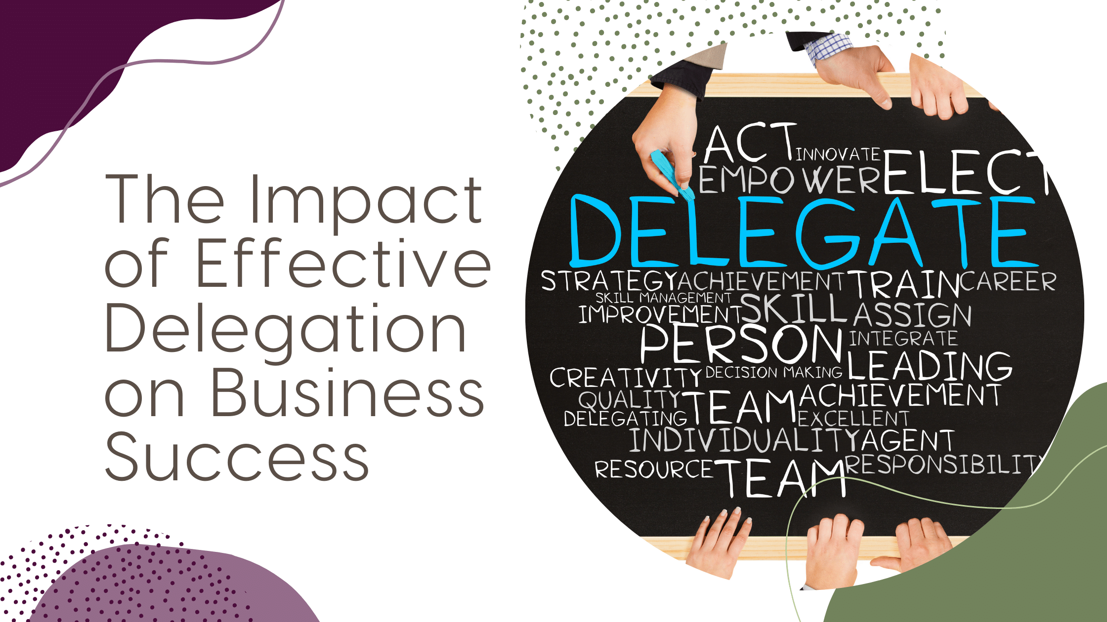 The Impact of Effective Delegation on Business Success - Virtual Life ...